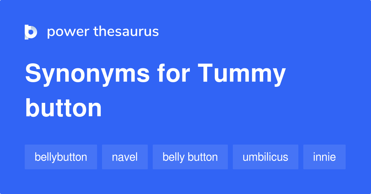 Tummy Button synonyms - 48 Words and Phrases for Tummy Button
