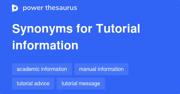 Tutorial Information synonyms - 10 Words and Phrases for Tutorial ...