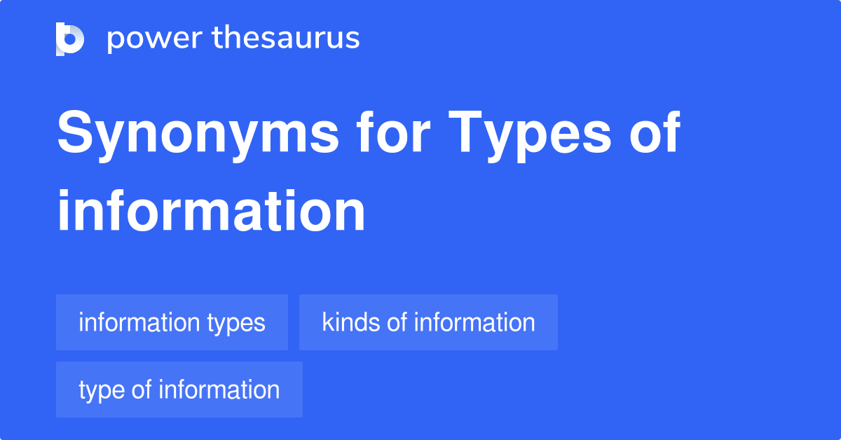 Types Of Information synonyms - 38 Words and Phrases for Types Of ...