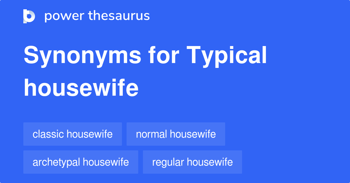 Typical Housewife synonyms - 7 Words and Phrases for Typical Housewife