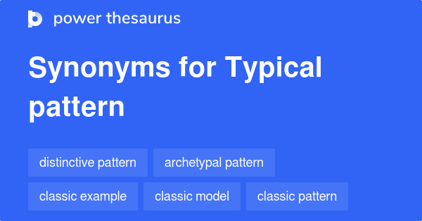 95 TYPICAL PATTERN Synonyms