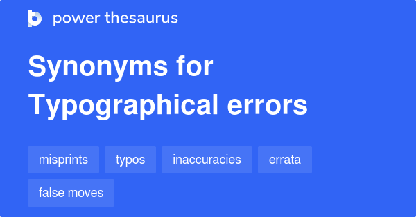 TYPOGRAPHICAL ERRORS Synonyms: 119 Similar Words & Phrases