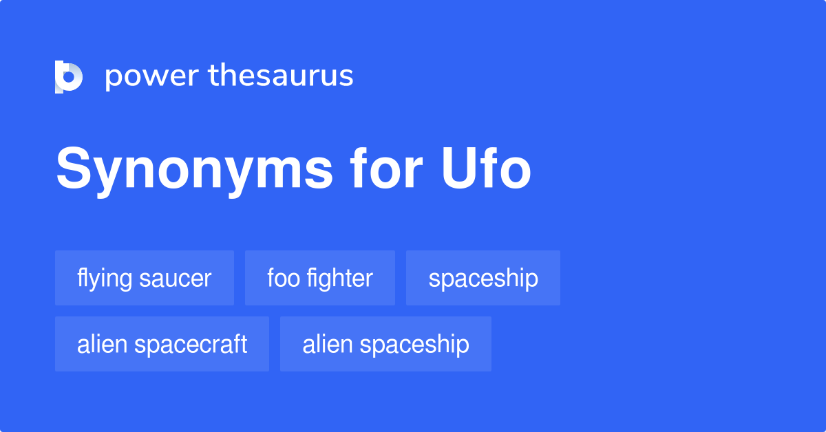 UFO Synonyms: 97 Similar Words & Phrases