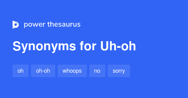 177 UH-OH Synonyms
