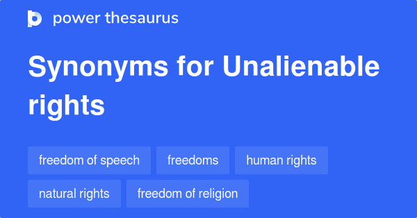 UNALIENABLE RIGHTS Synonyms: 105 Similar Words & Phrases