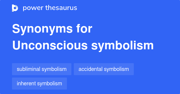 Unconscious Symbolism synonyms - 6 Words and Phrases for Unconscious ...