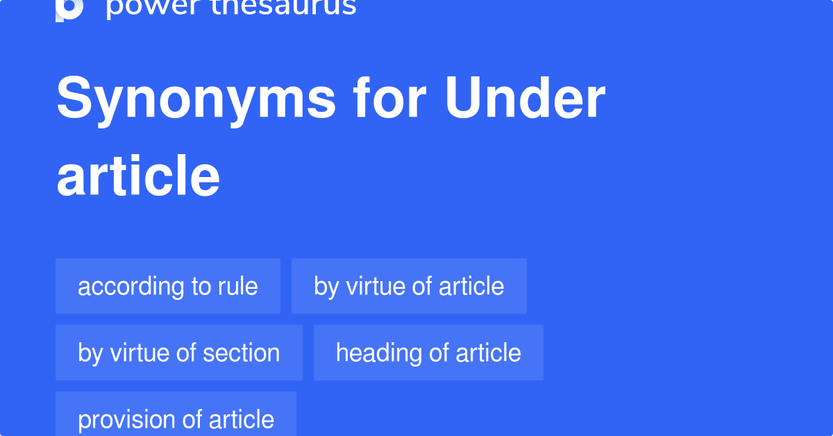 Under Article synonyms - 19 Words and Phrases for Under Article