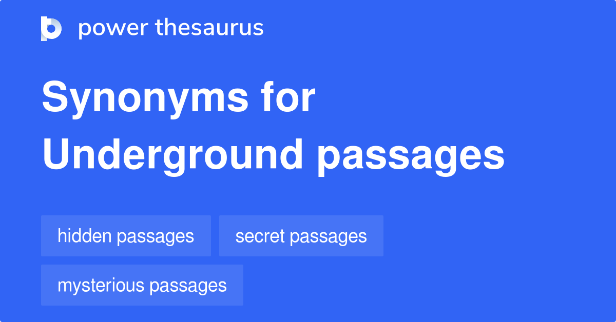 Underground Passages synonyms - 135 Words and Phrases for Underground ...