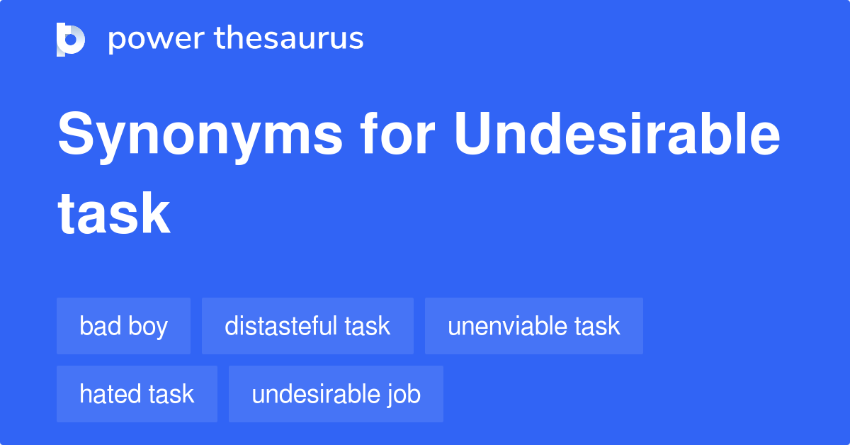 Undesirable Task synonyms - 25 Words and Phrases for Undesirable Task