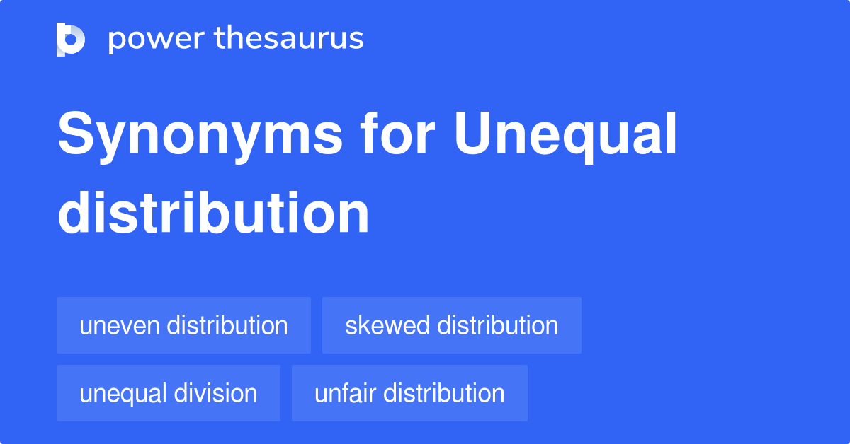 Unequal Distribution synonyms - 256 Words and Phrases for Unequal ...