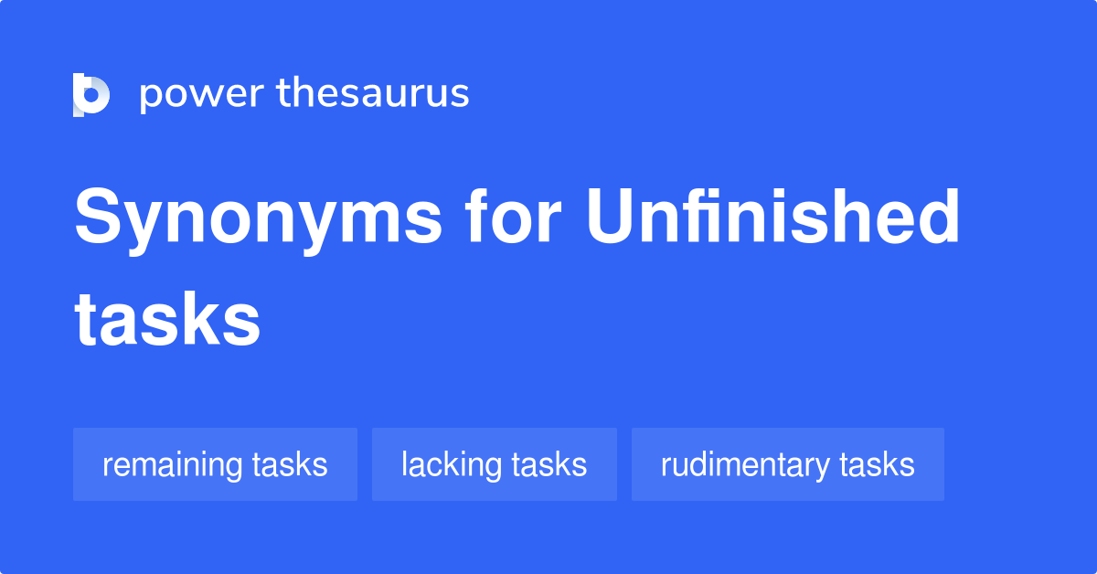 227 UNFINISHED TASKS Synonyms