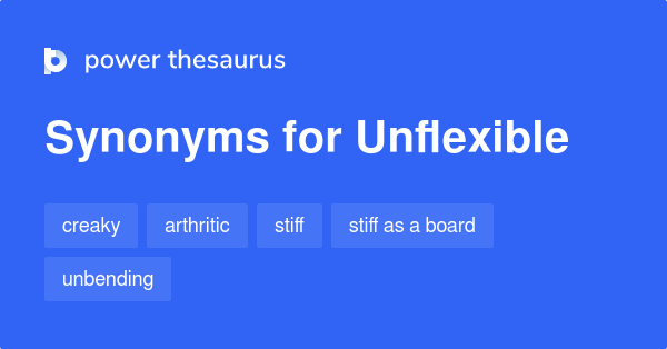 Unflexible synonyms - 144 Words and Phrases for Unflexible