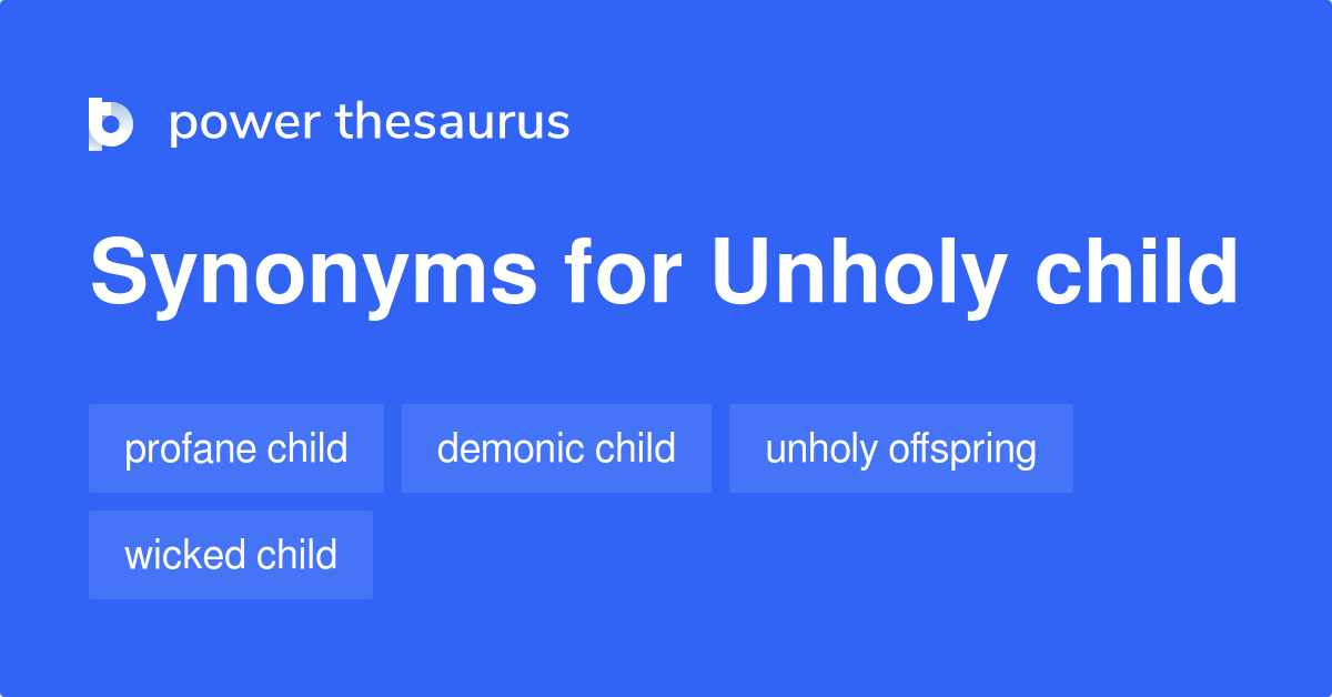 Unholy Child synonyms - 8 Words and Phrases for Unholy Child