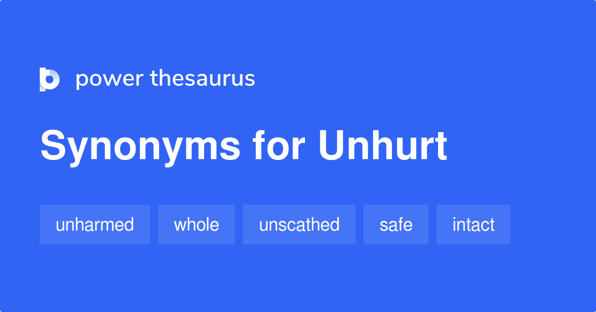 Unhurt synonyms - 573 Words and Phrases for Unhurt
