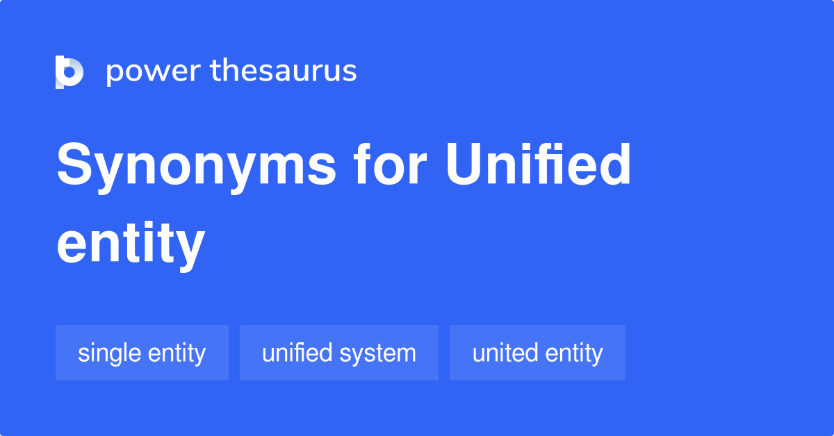 Unified Entity synonyms - 153 Words and Phrases for Unified Entity