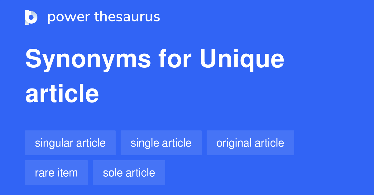 Unique Article synonyms - 36 Words and Phrases for Unique Article