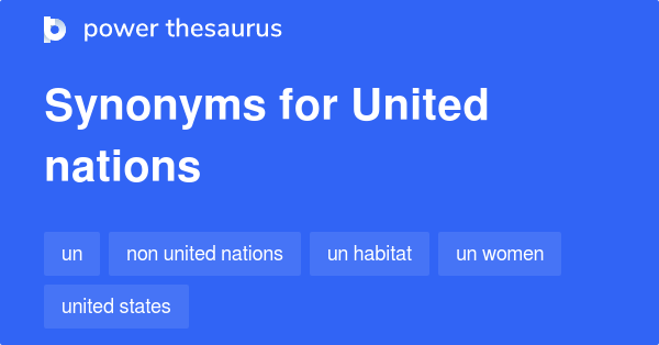 UNITED NATIONS Synonyms: 214 Similar Words & Phrases