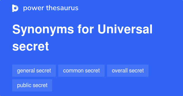 Universal Secret synonyms - 20 Words and Phrases for Universal Secret