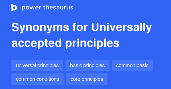 Universally Accepted Principles synonyms - 133 Words and Phrases for ...