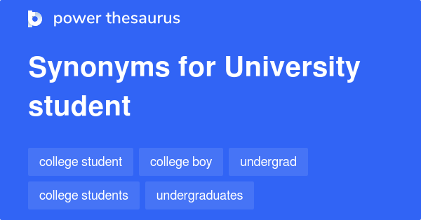 UNIVERSITY STUDENT Synonyms: 83 Similar Words & Phrases