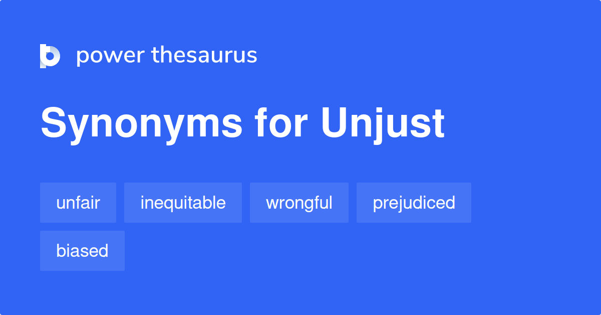 UNJUST Synonyms: 890 Similar Words & Phrases