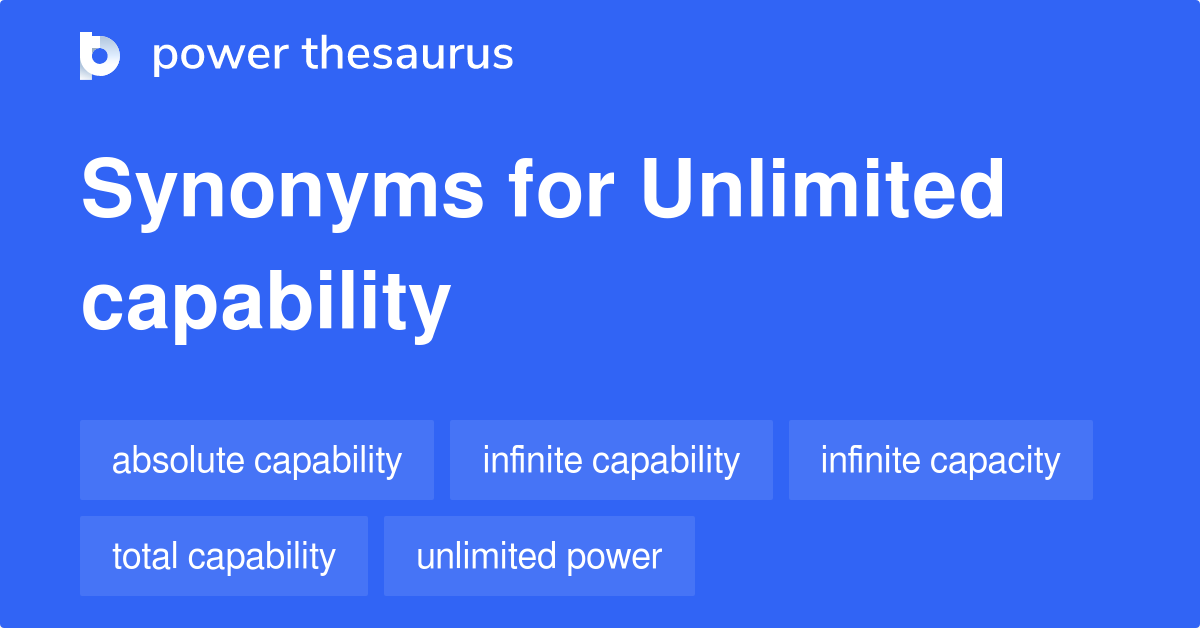 Unlimited Capability synonyms - 61 Words and Phrases for Unlimited ...