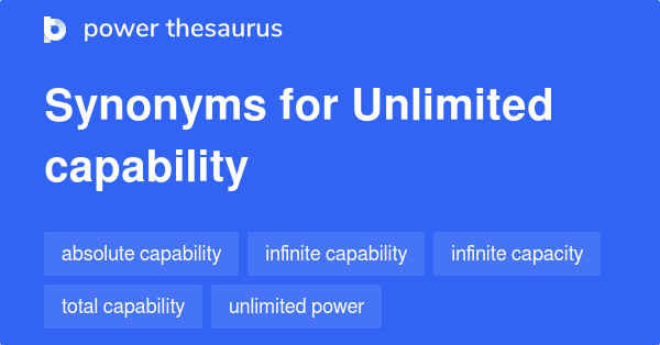 Unlimited Capability synonyms - 61 Words and Phrases for Unlimited ...