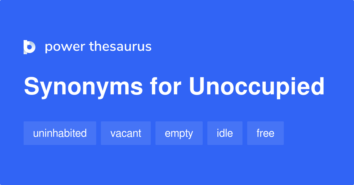 Unoccupied synonyms - 1 207 Words and Phrases for Unoccupied