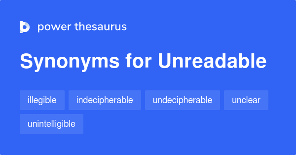 UNREADABLE Synonyms: 300 Similar Words & Phrases