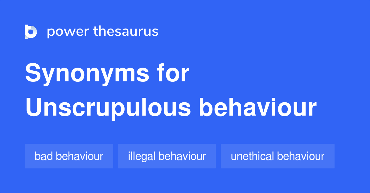 Unscrupulous Behaviour synonyms - 10 Words and Phrases for Unscrupulous ...