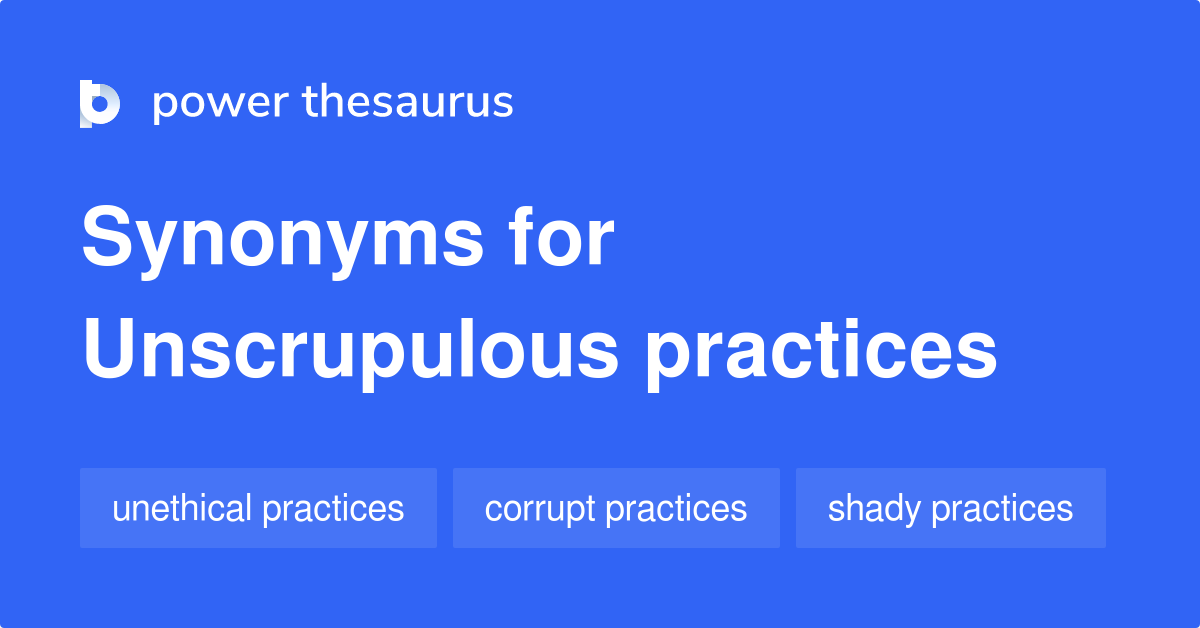 Unscrupulous Practices synonyms - 203 Words and Phrases for ...