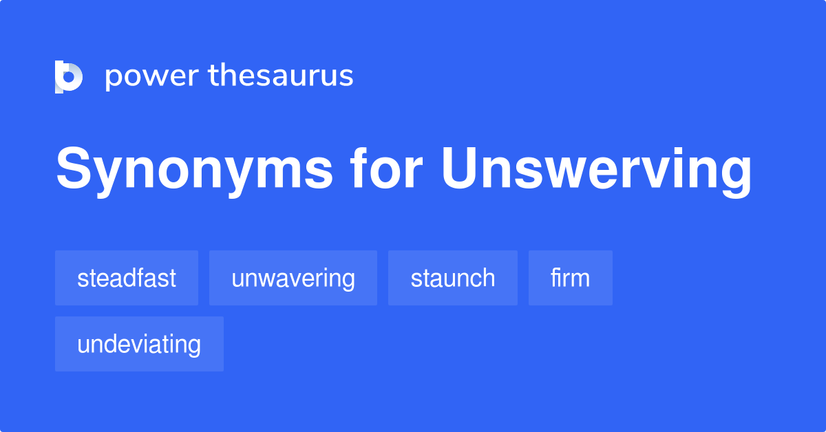 1 169 UNSWERVING Synonyms