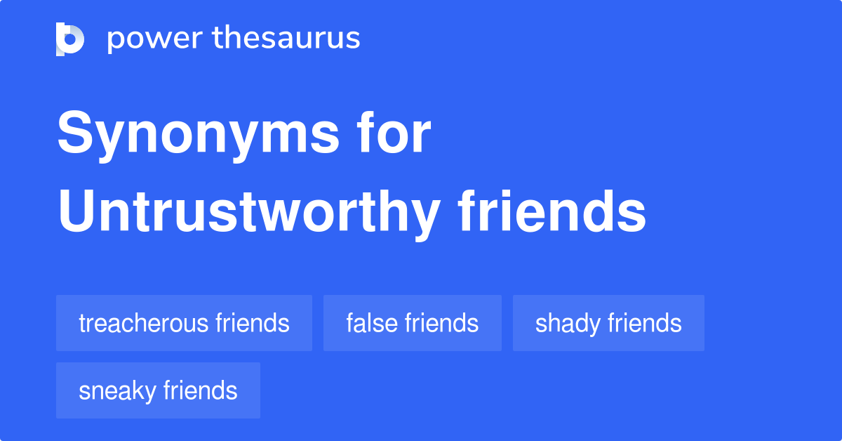Trustworthy Friends