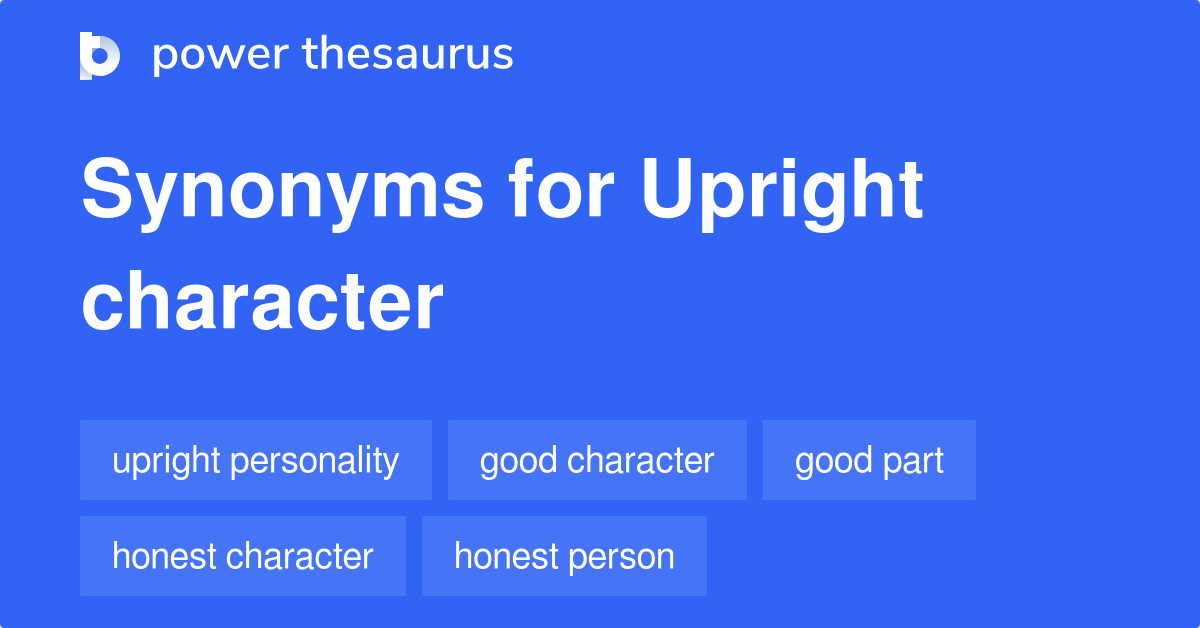 Upright Character synonyms - 96 Words and Phrases for Upright Character