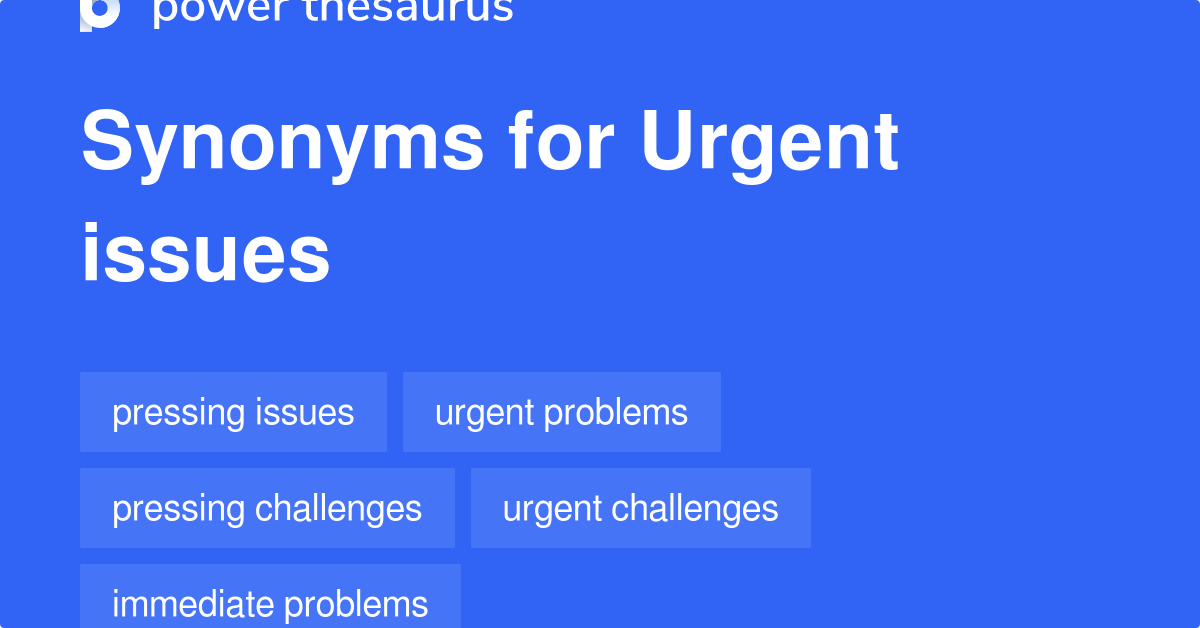 177 URGENT ISSUES Synonyms