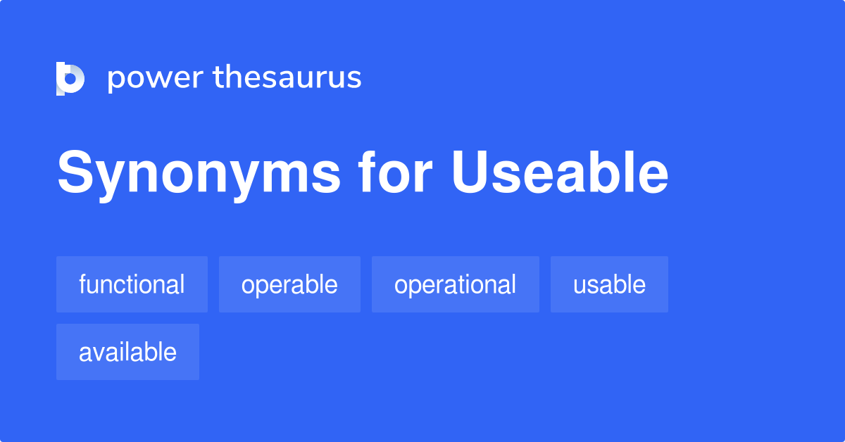 USEABLE Synonyms: 174 Similar Words & Phrases