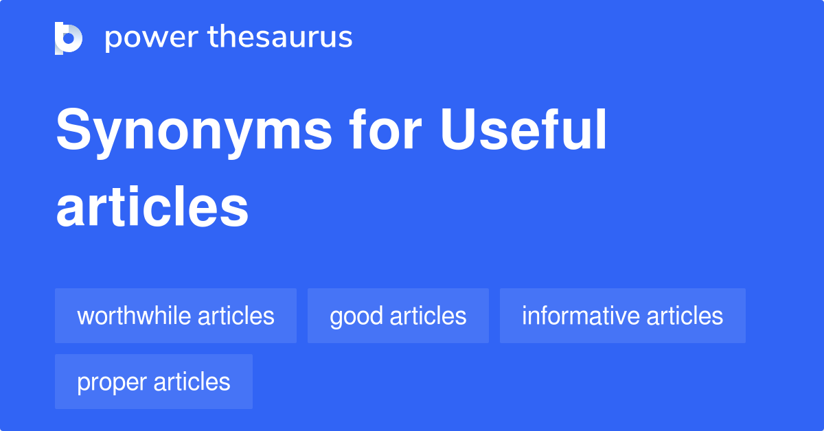 Useful Articles synonyms - 43 Words and Phrases for Useful Articles