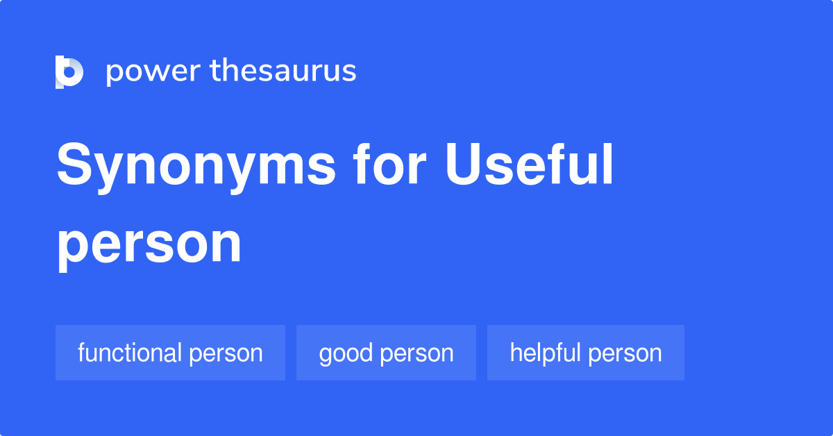 USEFUL PERSON Synonyms: 8 Similar Phrases