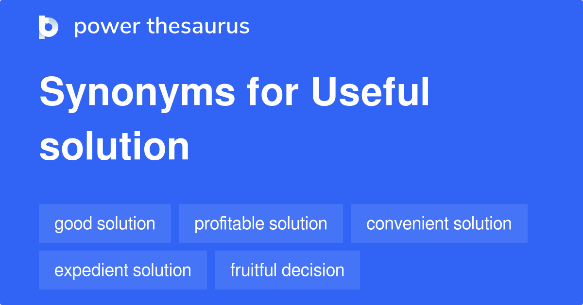 55 USEFUL SOLUTION Synonyms