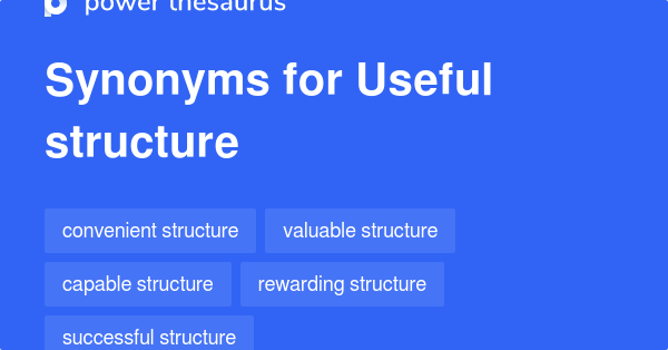 Useful Structure synonyms - 22 Words and Phrases for Useful Structure