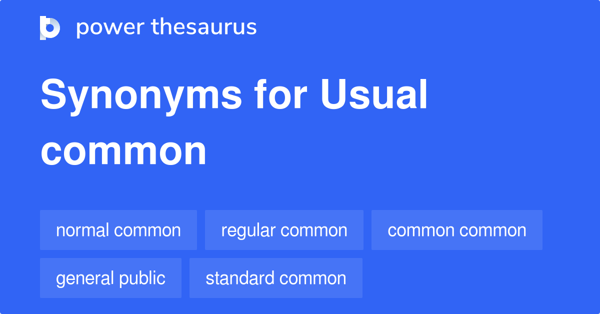 Usual Common synonyms - 10 Words and Phrases for Usual Common