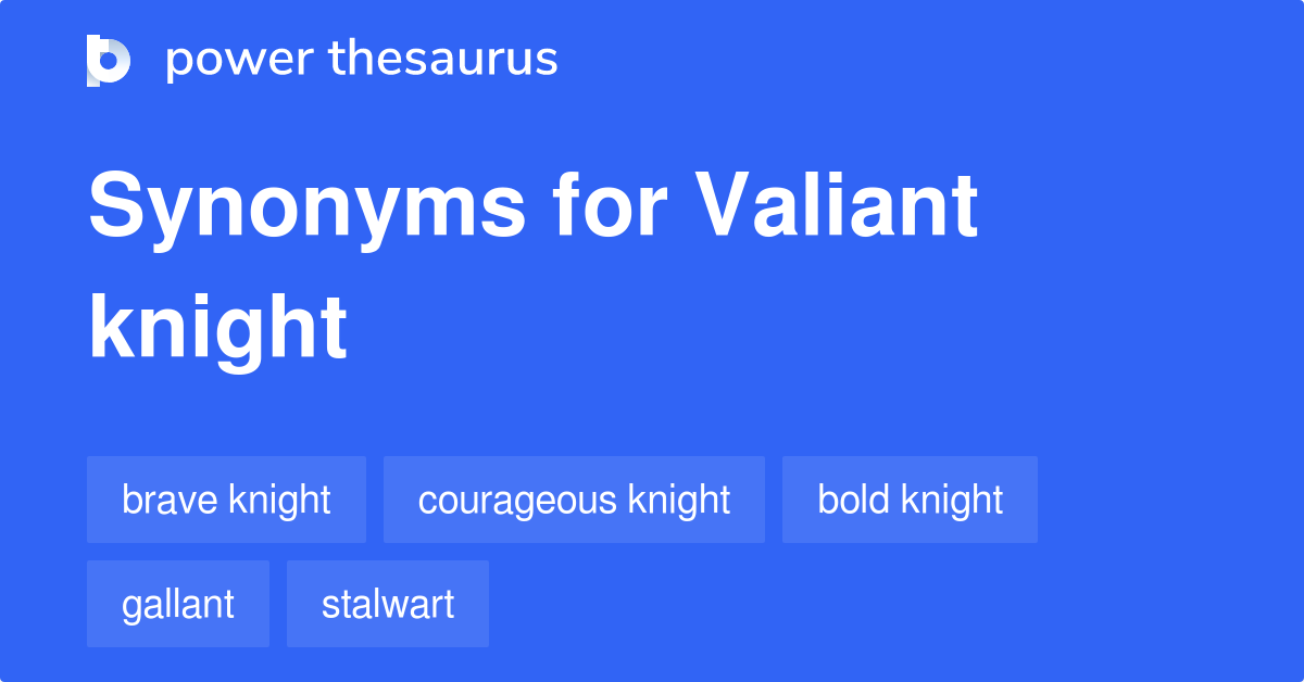 Valiant Knight synonyms - 127 Words and Phrases for Valiant Knight