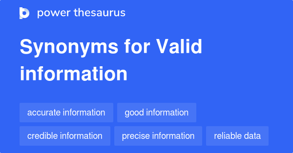 Valid Information synonyms - 444 Words and Phrases for Valid Information