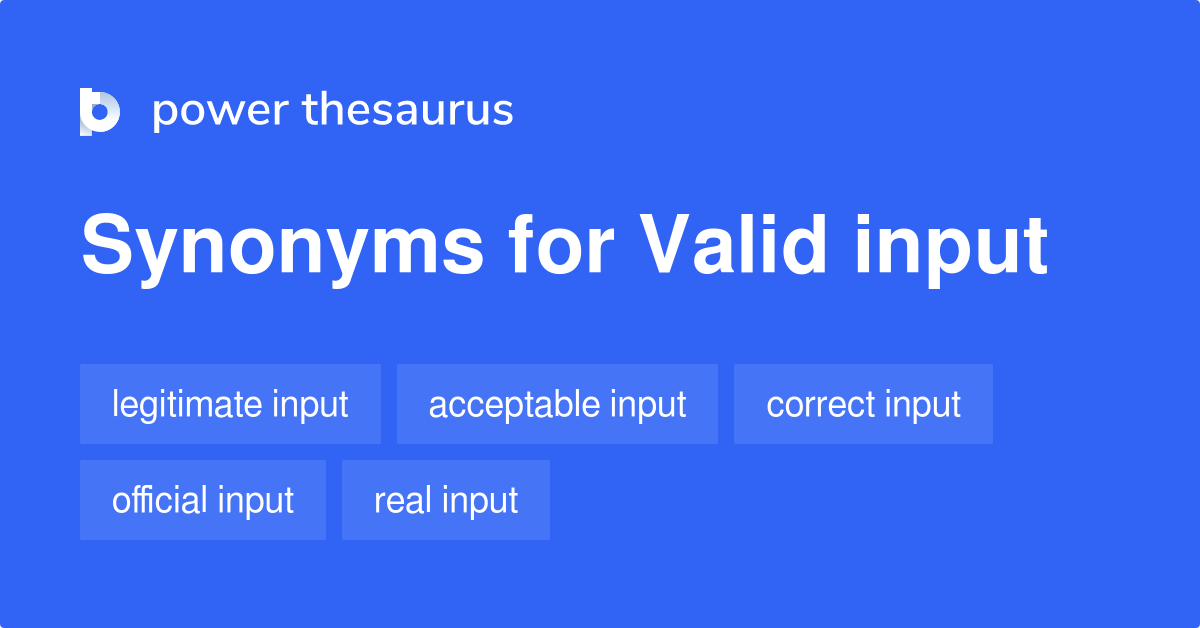Valid Input synonyms - 37 Words and Phrases for Valid Input