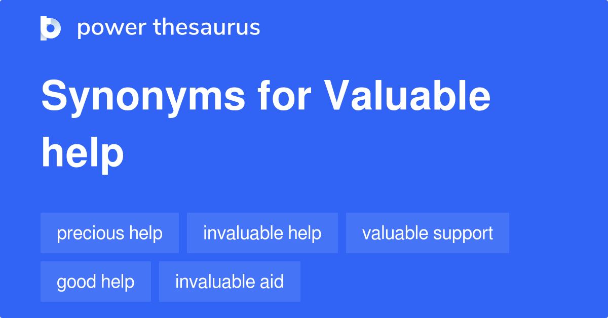 VALUABLE HELP Synonyms: 71 Similar Phrases