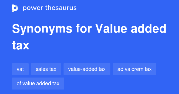 Value Added Tax synonyms - 46 Words and Phrases for Value Added Tax