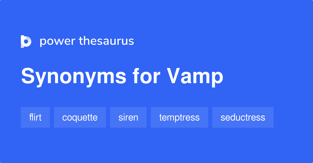 VAMP Synonyms: 967 Similar Words & Phrases