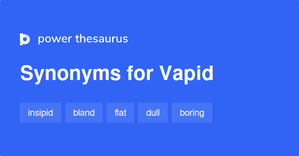 VAPID Synonyms: 1 442 Similar Words & Phrases
