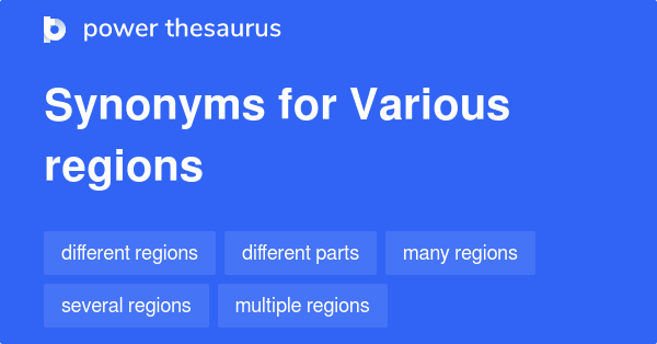 VARIOUS REGIONS Synonyms: 154 Similar Phrases