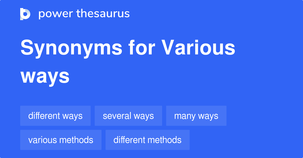 VARIOUS WAYS Synonyms: 109 Similar Words & Phrases